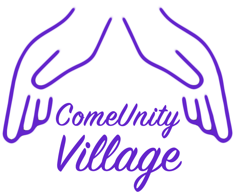 ComeUnity Village | It Takes a Village - We All Need One